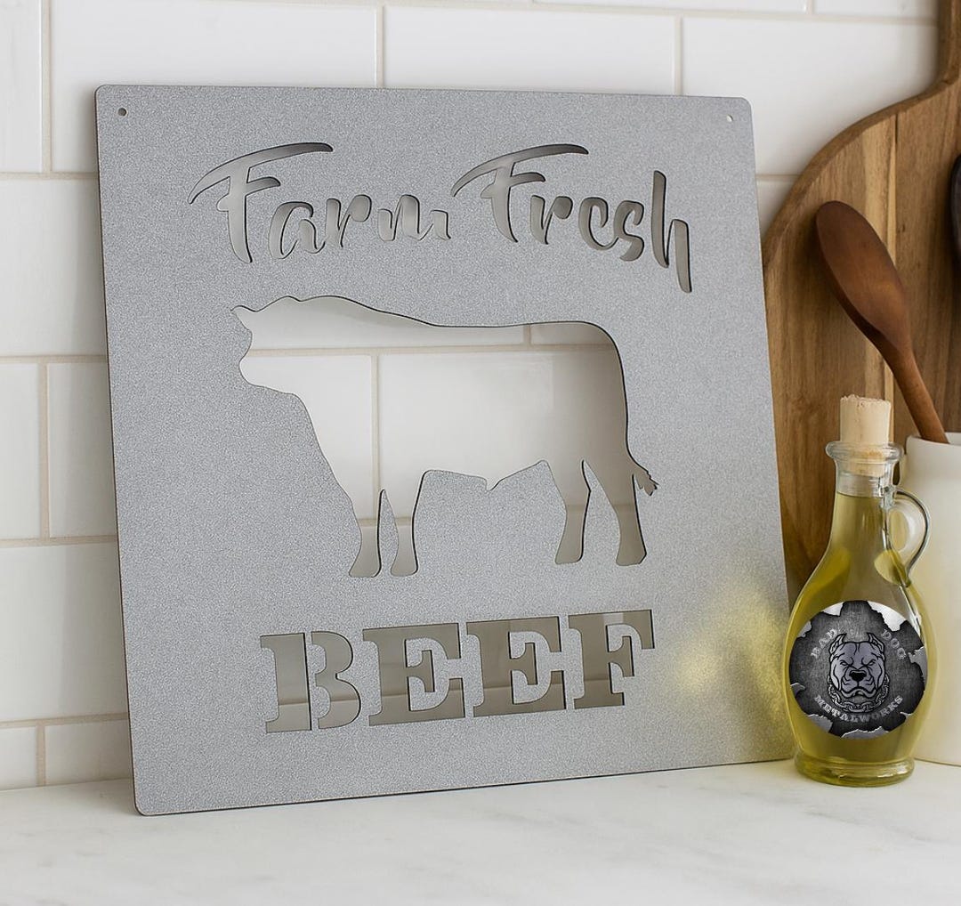 Farm Fresh Beef Sign - Farmhouse Decor - Bad Dog Metalworks Home Decor ...