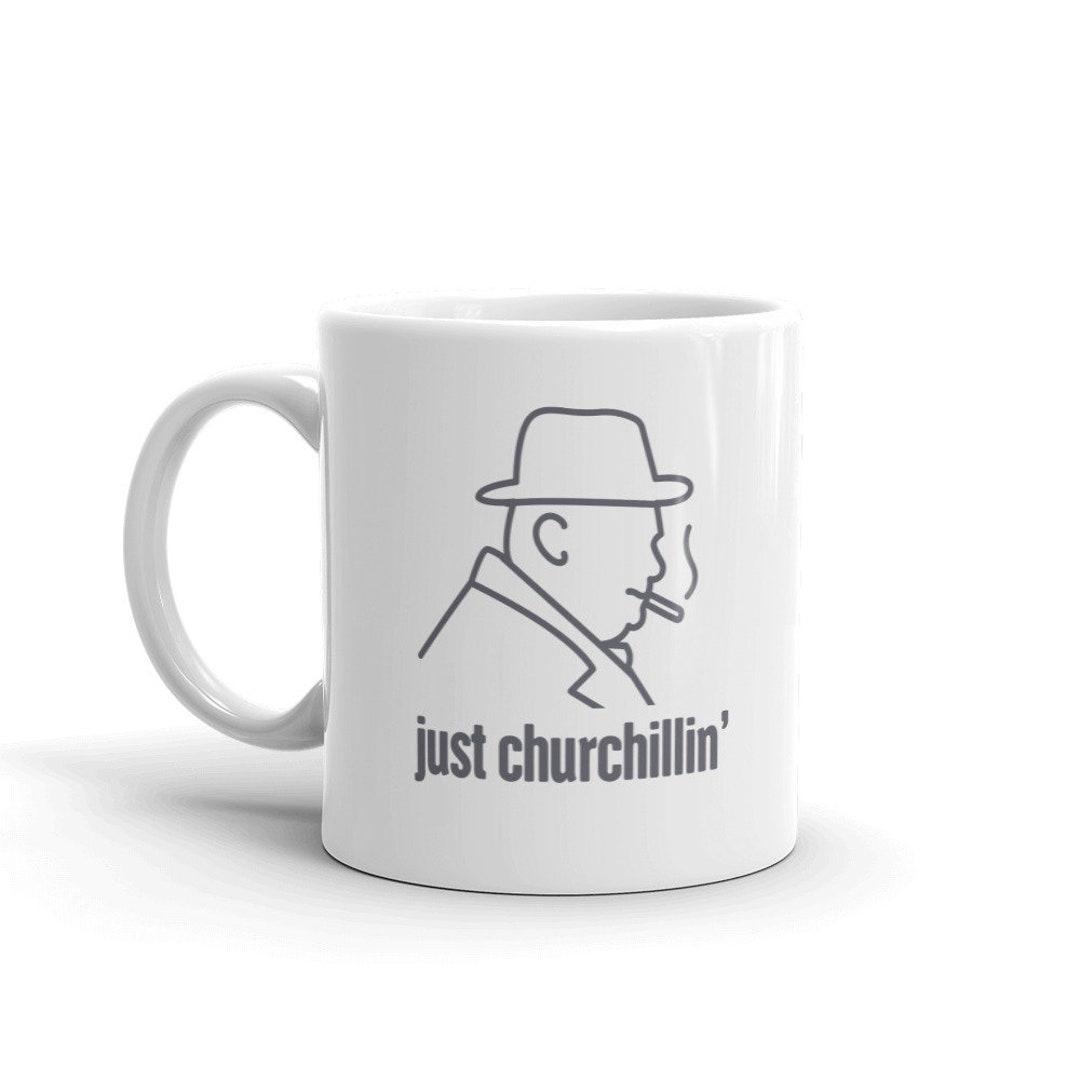 Winston Churchill Mug / WWII Battle of Britain Gift – "just Churchillin ...