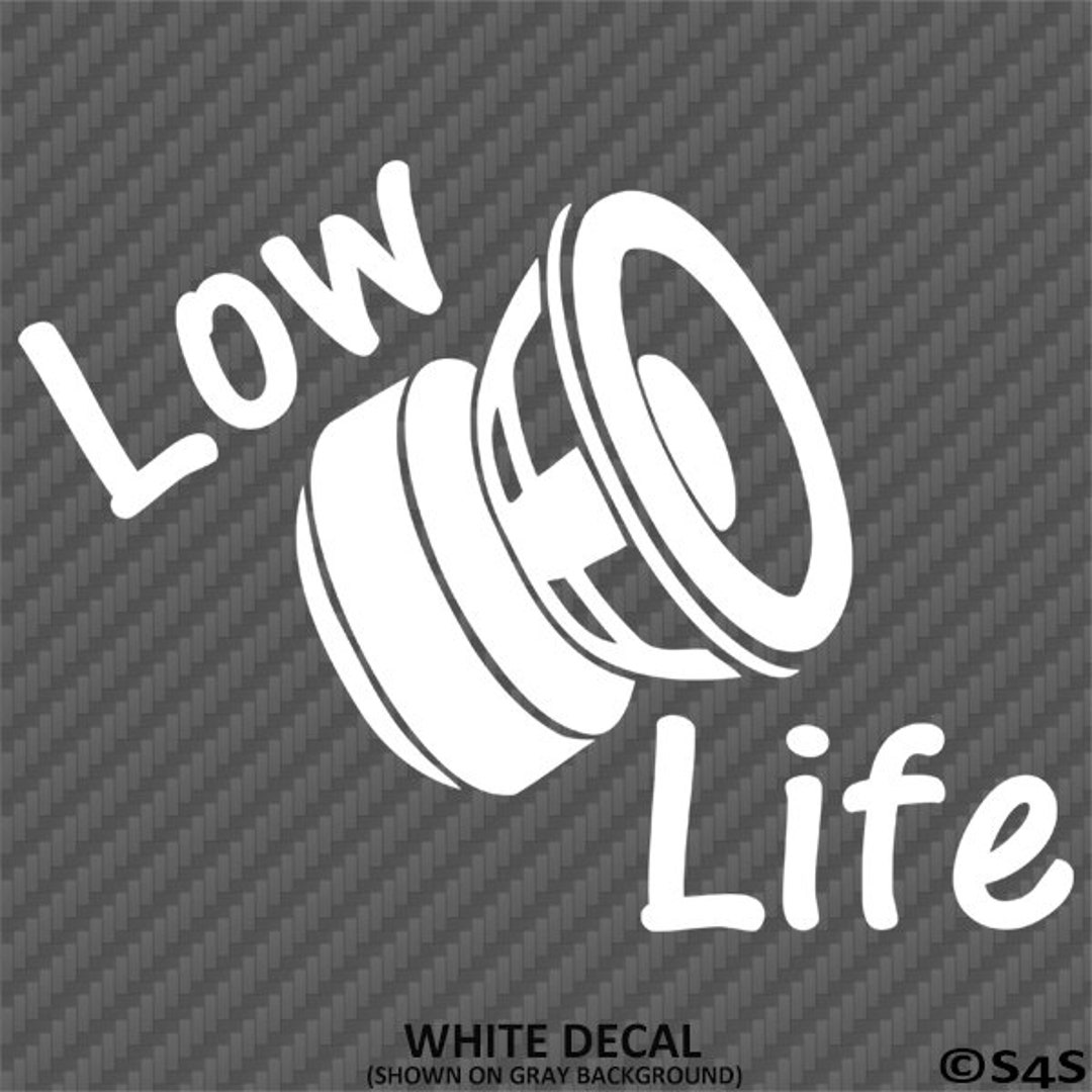 Low Life Car Audio Subwoofer Bass Music Car/suv/truck Vinyl Decal ...