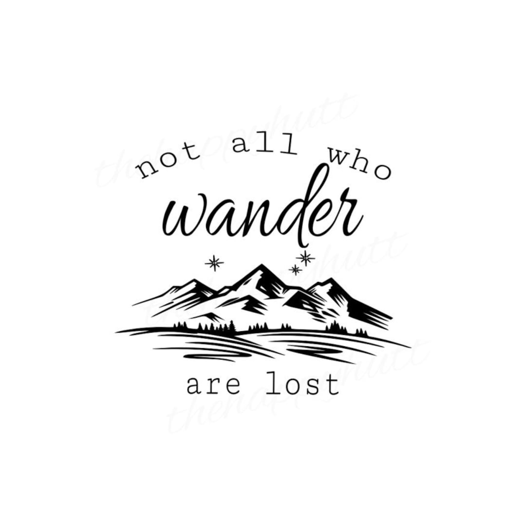 Not All Who Wander Are Lost Digital Download, Svg, Png, Pdf, Jpeg ...