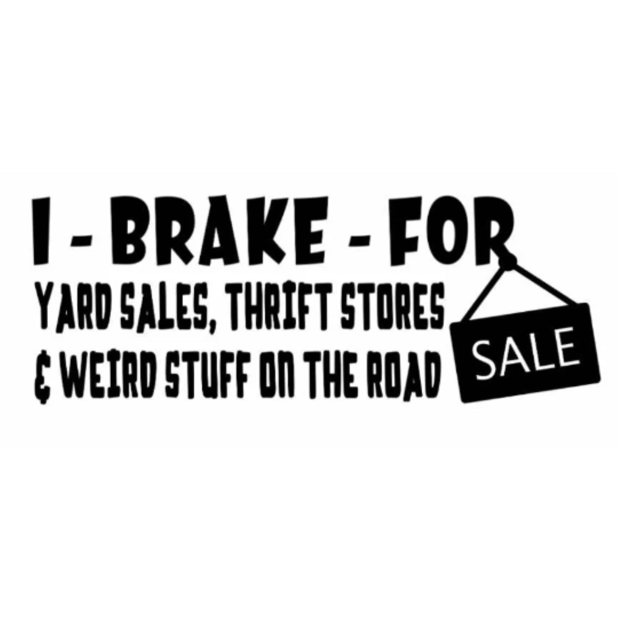 I Brake for Yard Sales Sticker Car Window Vinyl Decal Shop - Etsy