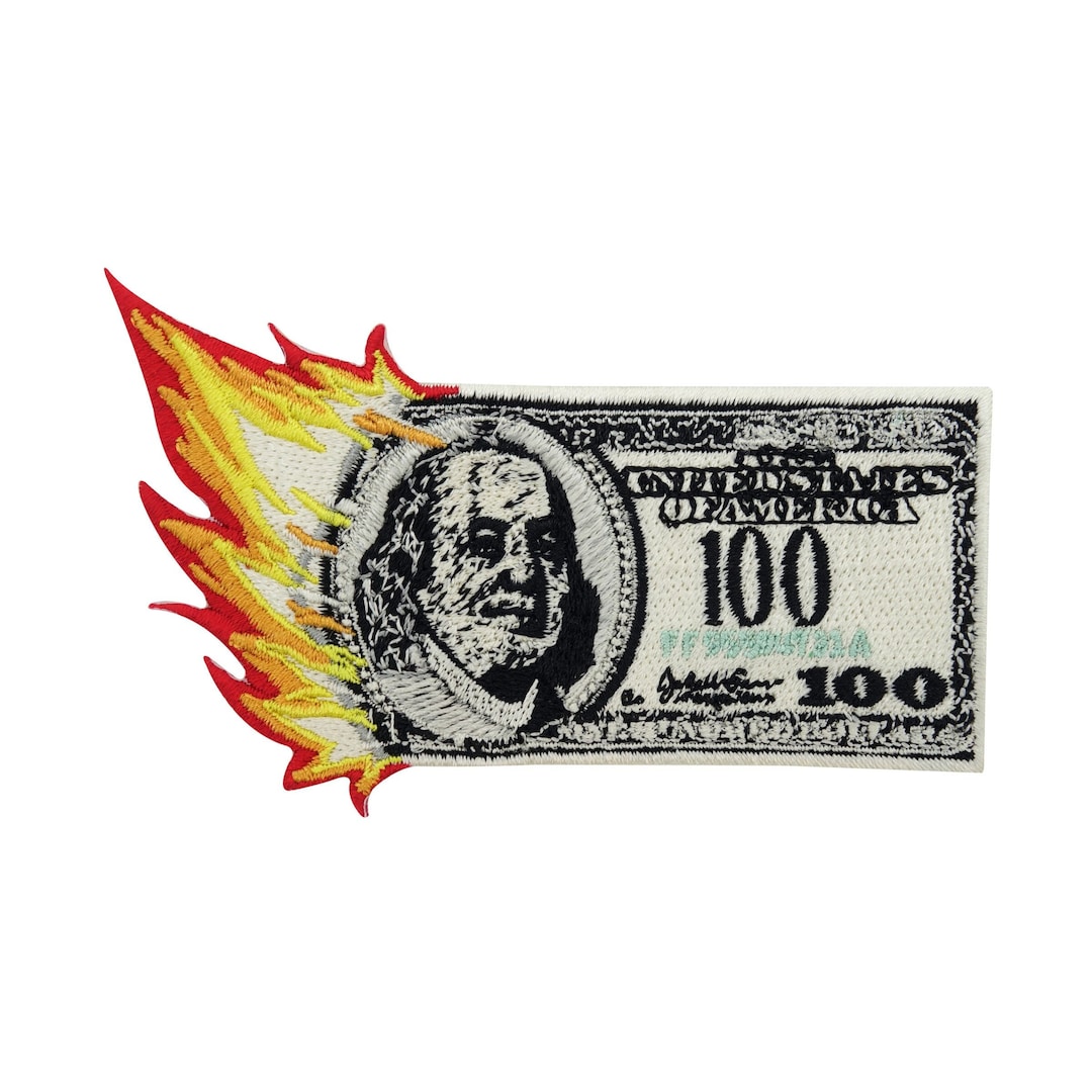 Patch to Iron on Burning Money, Burning 100 Dollar Patches, Bills Iron ...