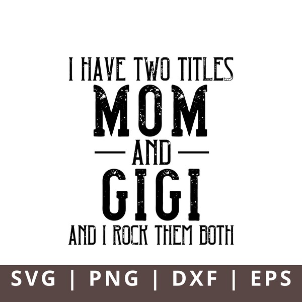 I Have Two Titles Mom And Grandma Svg Etsy