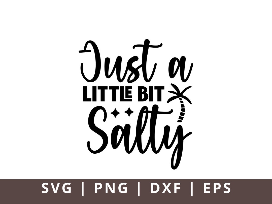 Just a Little Bit Salty SVG, Summer Svg Png, Funny Beach Svg, Salty ...