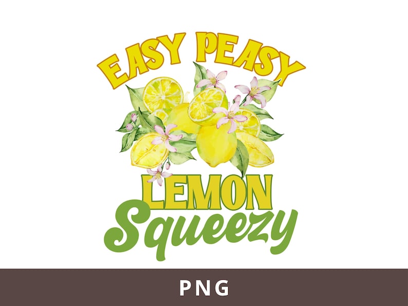 Easy Peasy Lemon Squeezy PNG, Lemon Png, Summer Png, Funny Lemonade ...