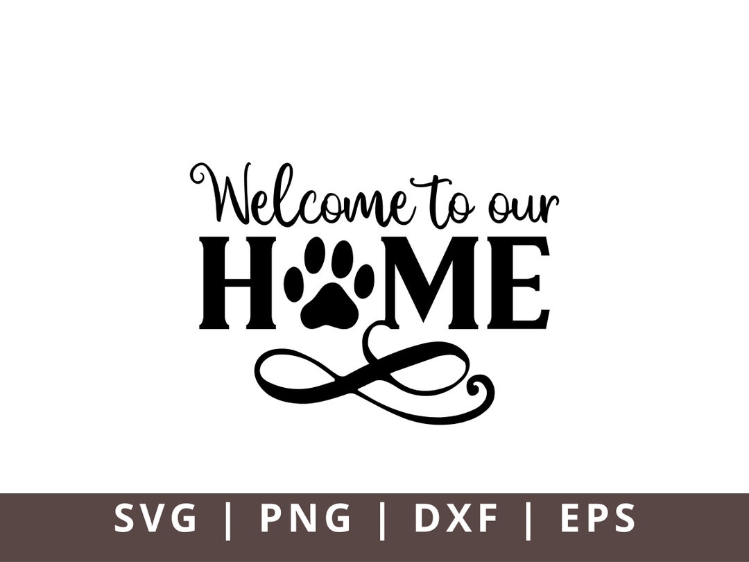 Welcome to Our Home SVG, Welcome Paw Print SVG Png, Welcome Sign SVG ...