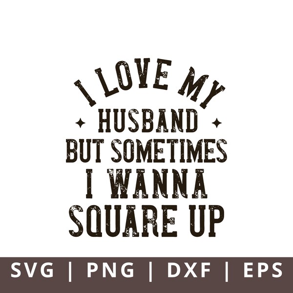 I love my wife but sometimes i wanna square up svg - Etsy Portugal