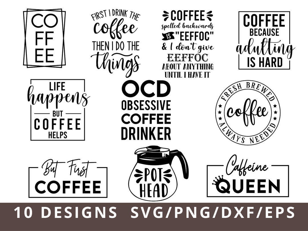 Coffee Svg Bundle Coffee Quotes Svg Coffee Lovers Svg Caffeine Queen