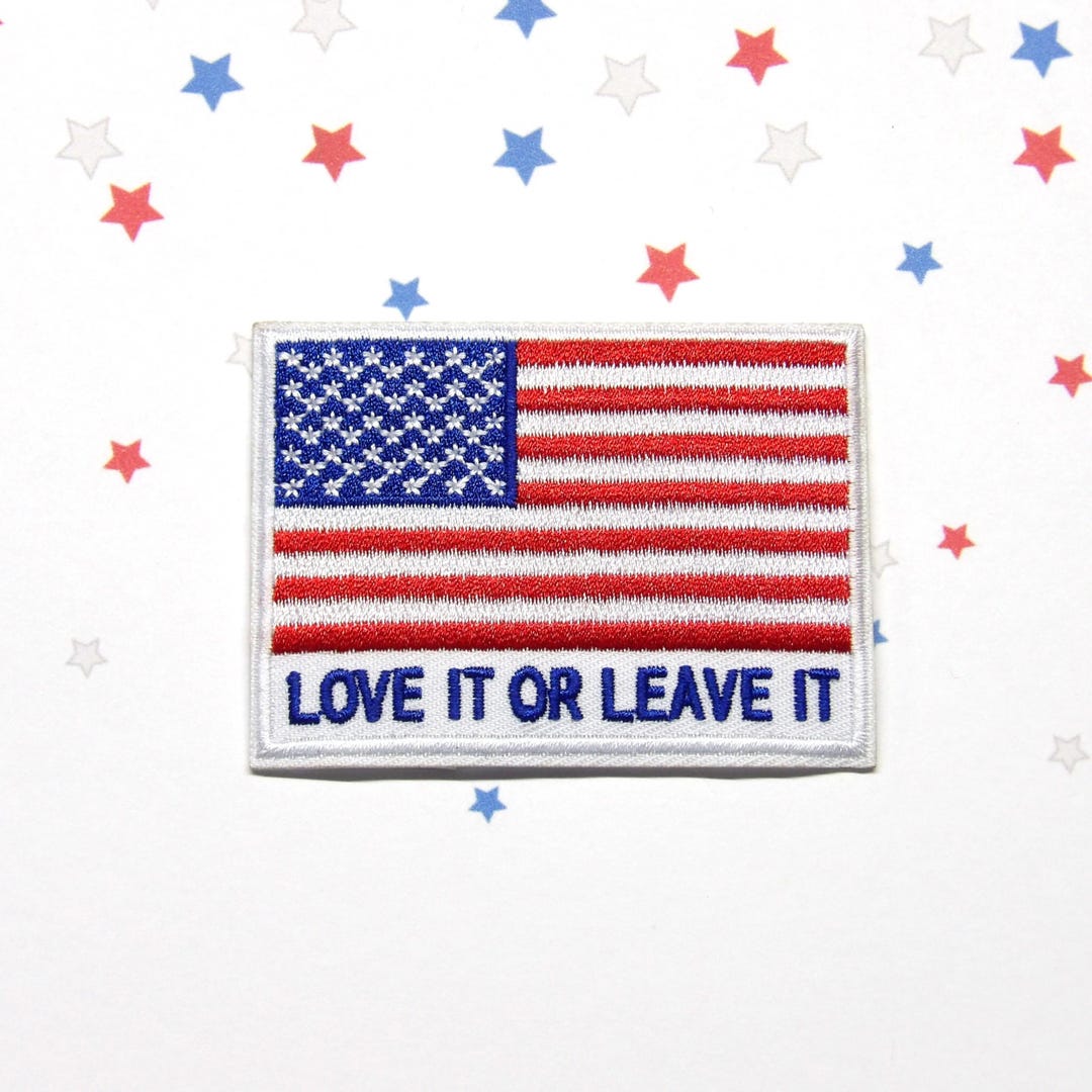 Love It or Leave It USA Flag Patch Embroidered Iron-on/sew-on Applique ...