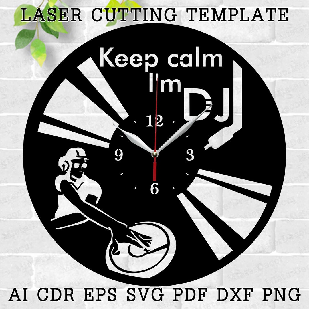 Keep Calm I’m DJ Clock Laser Cut Files SVG Vector File Ai, Cdr, Dxf ...