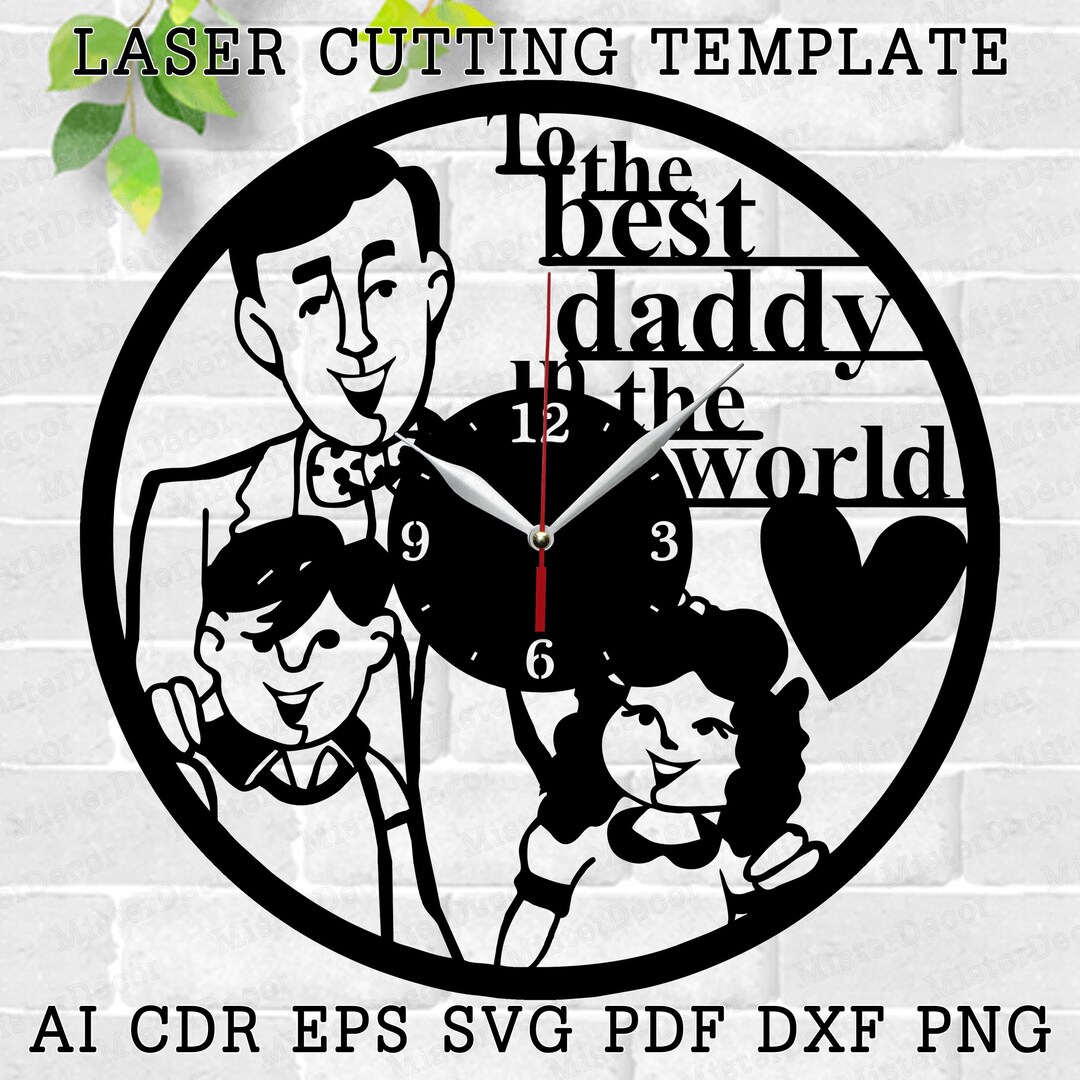 The Best Daddy Clock Laser Cut Files SVG File. Vector File Ai, Cdr, Dxf ...