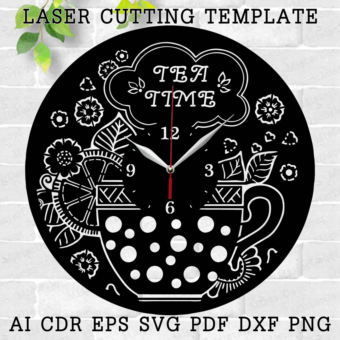 Tea Clock Laser Cut Files SVG Vector File Ai, Cdr, Dxf, Eps, Pdf, Png ...