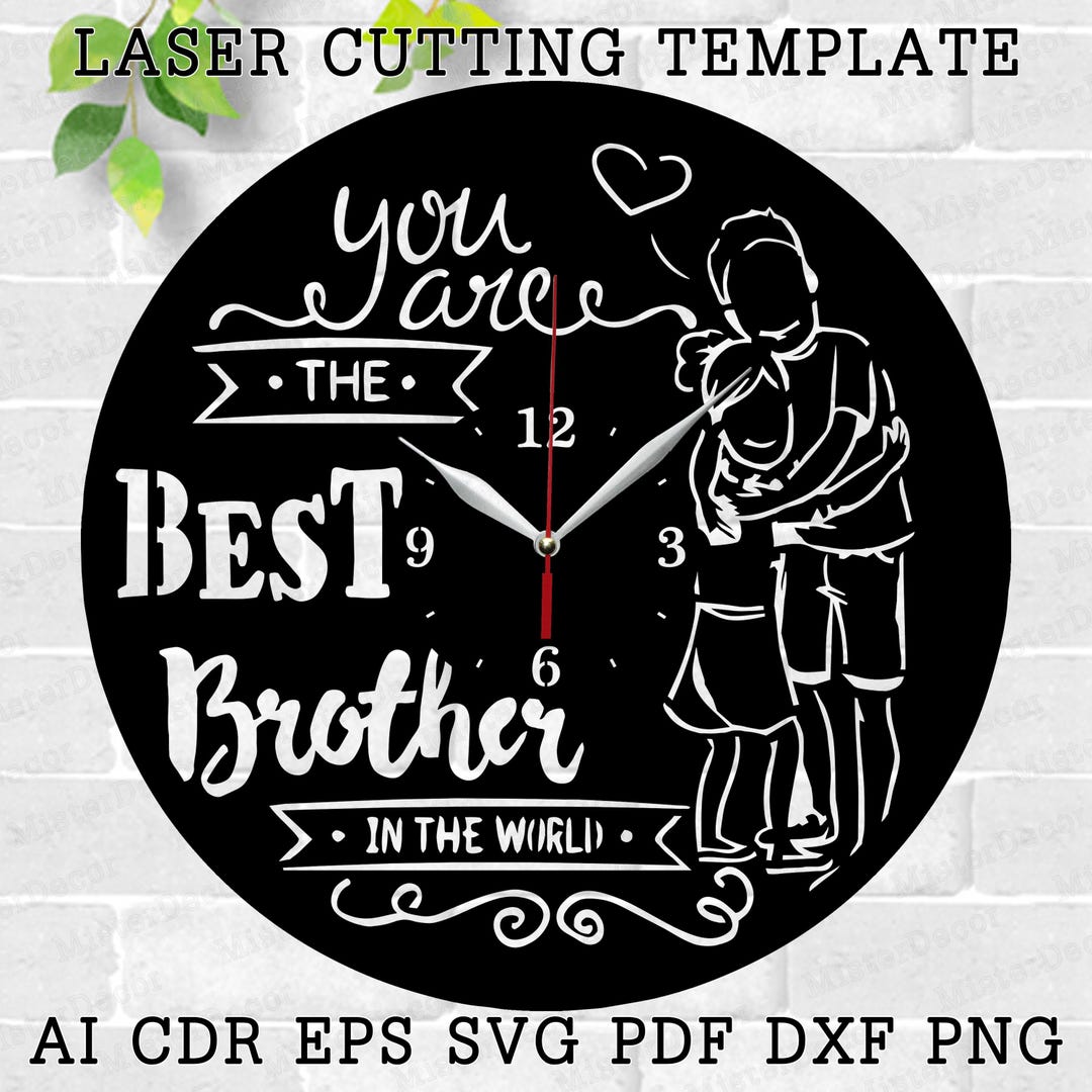 The Best Brother Clock Laser Cut Files SVG File Vector File Ai Cdr, Dxf ...