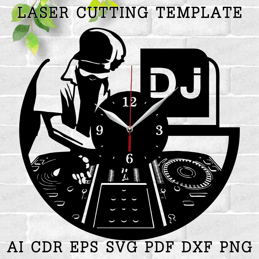 DJ Music Clock Laser Cut Files, SVG File. Vector File Ai, Cdr, Dxf ...