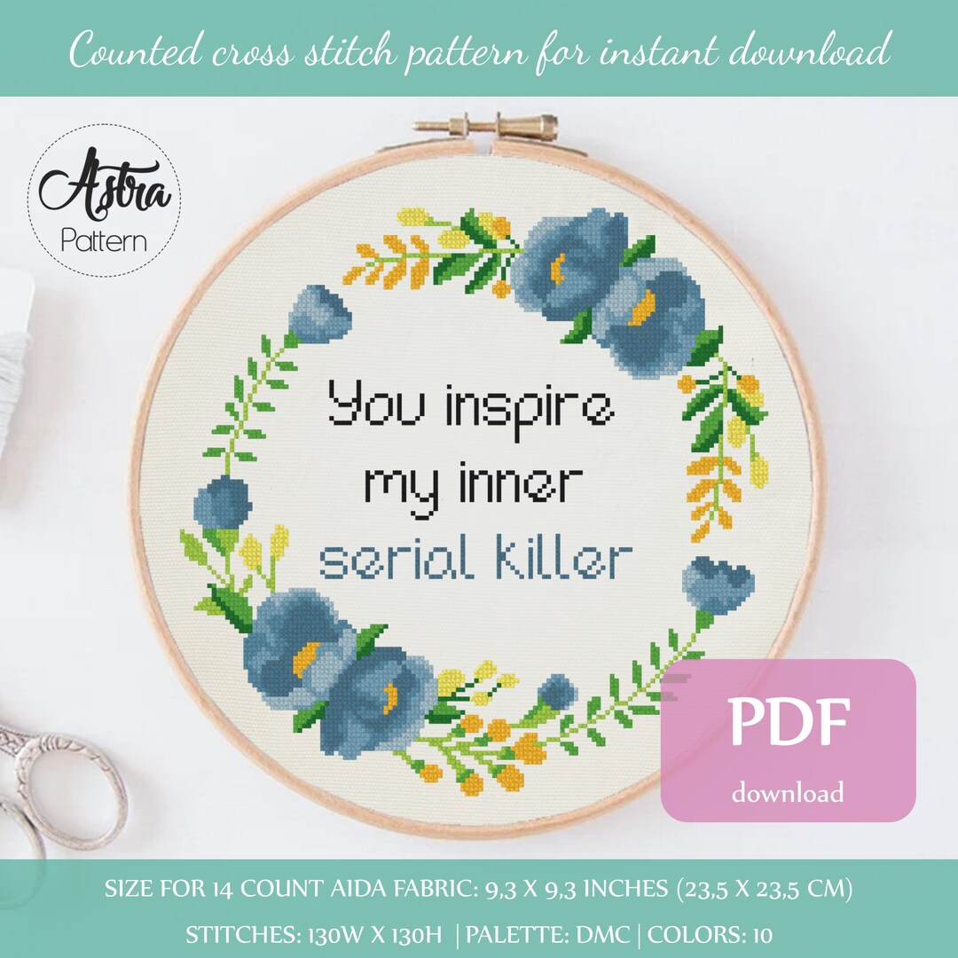 You Inspire My Inner Serial Killer Cross Stitch Pattern Digital Format ...