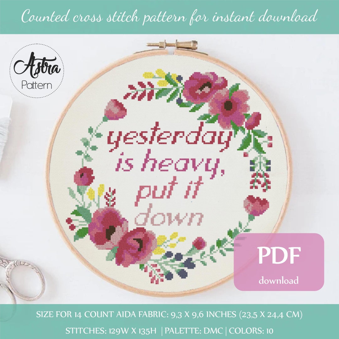 Yesterday is Heavy Put It Down Cross Stitch Pattern Digital Format ...