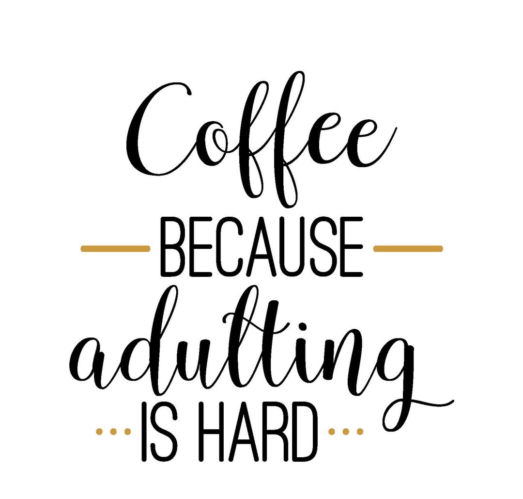Coffee Because Adulting is Hard - Etsy