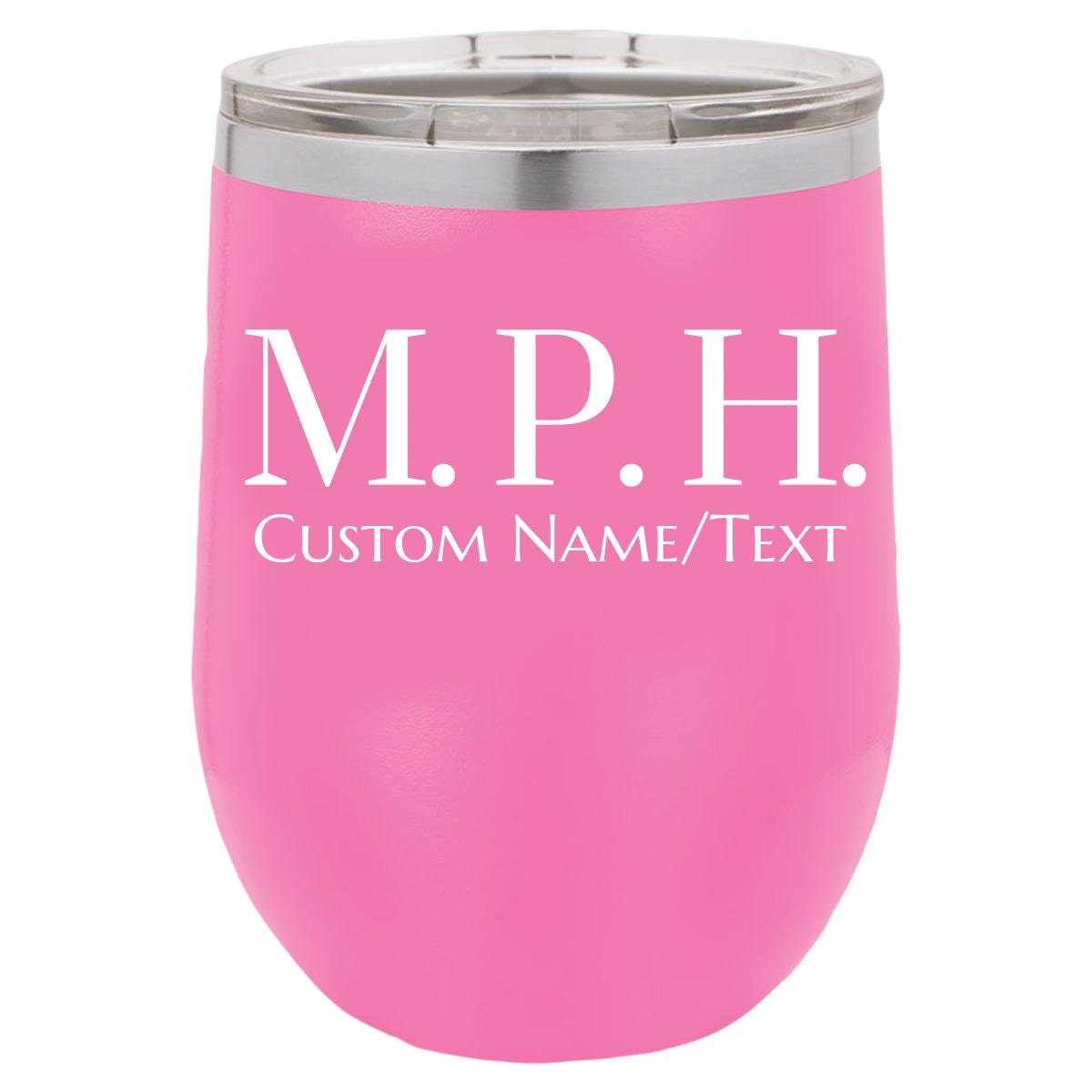 MPH Graduation Gift 12 Oz Stemless Wine Tumbler W/lid, Customized ...