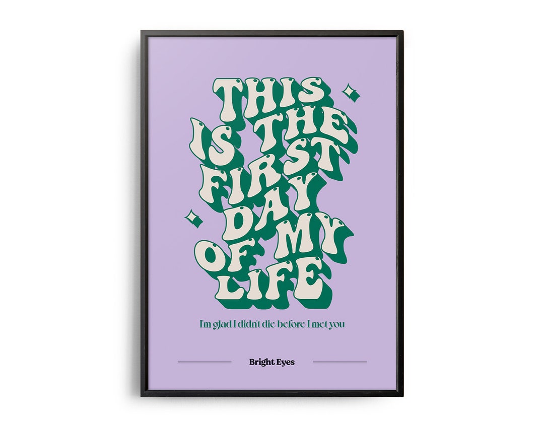 This is the First Day of My Life Bright Eyes Music Lyric Retro Poster ...