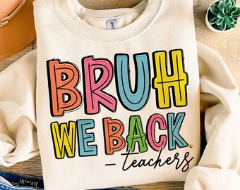 Bruh We Back Teachers Png, Bruh We Back Bundle, Happy First Day of ...