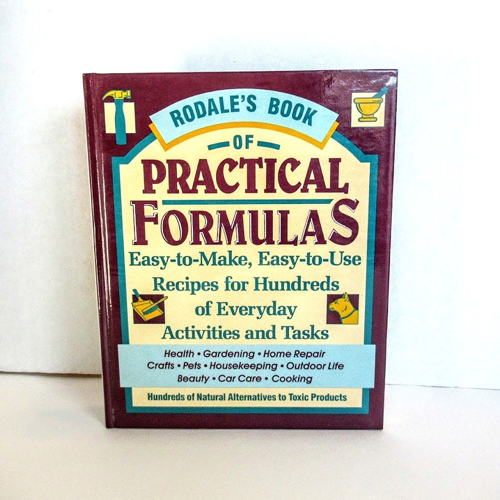 Practical Formulas Rodale Press DIY Help for Home Tasks Health Gardens ...
