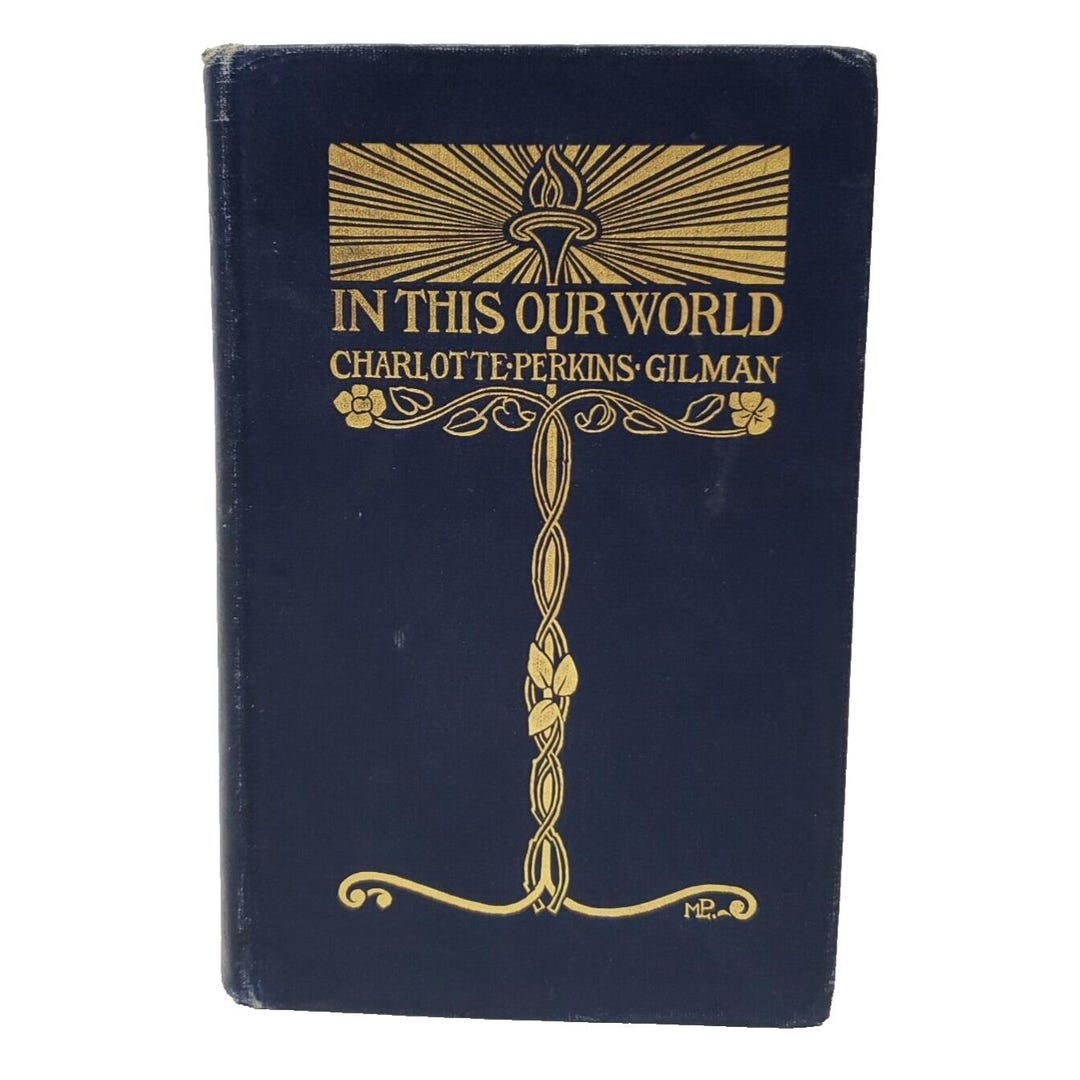 In This Our World by Charlotte Perkins Gilman Feminist Poetry Antique ...