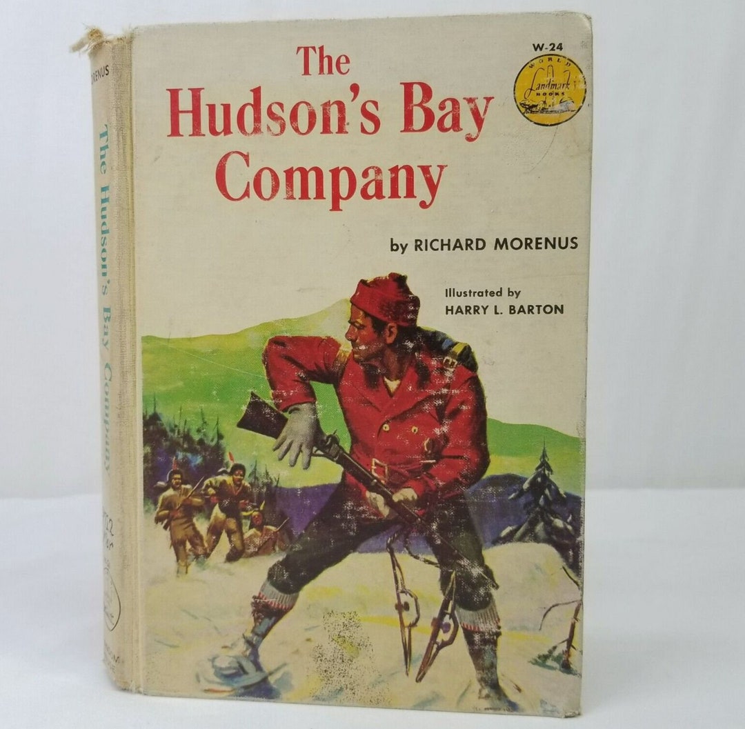 The Hudsons Bay Company Richard Morenus World Landmark Book Series ...