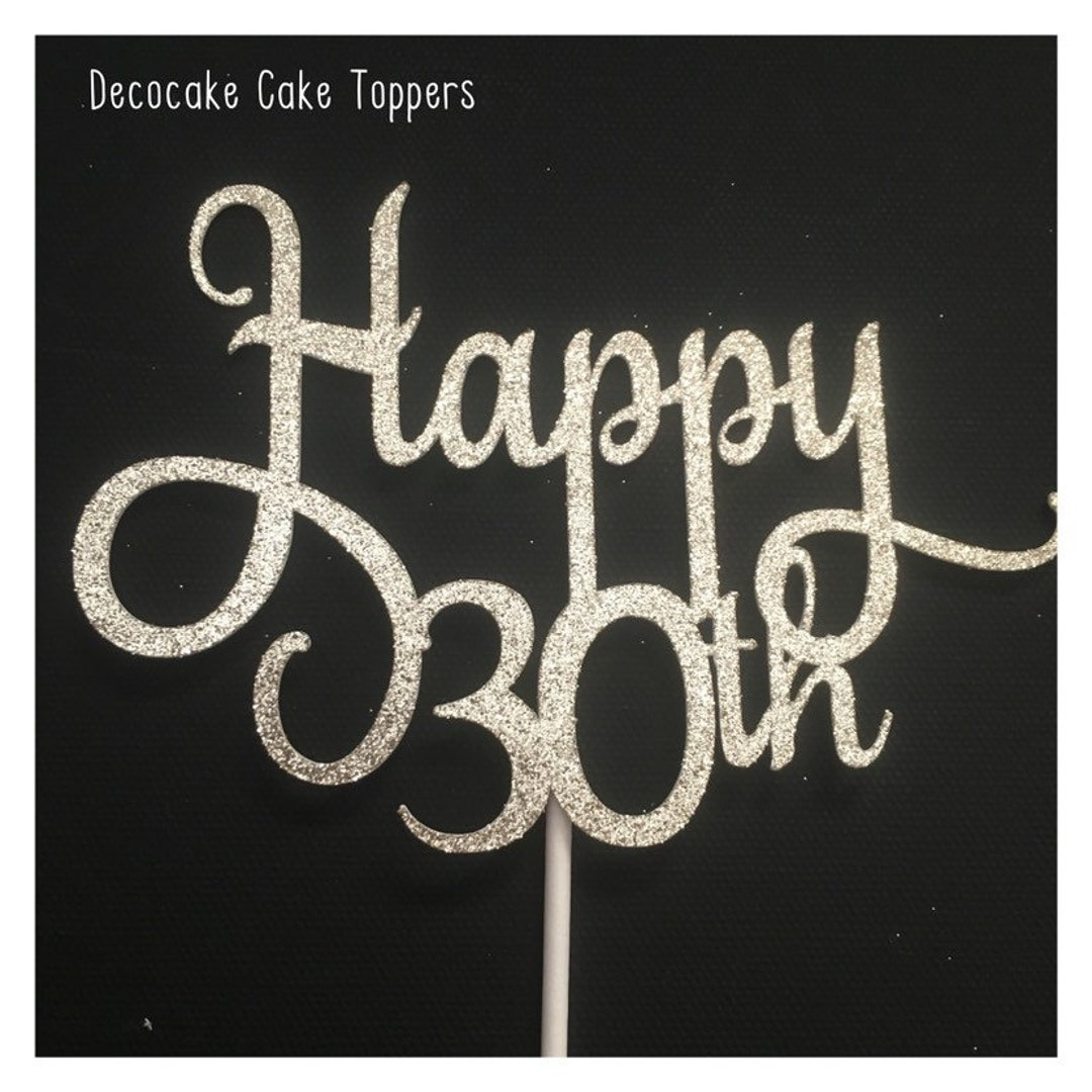 Happy 30th Birthday Cake Topper - Etsy Australia