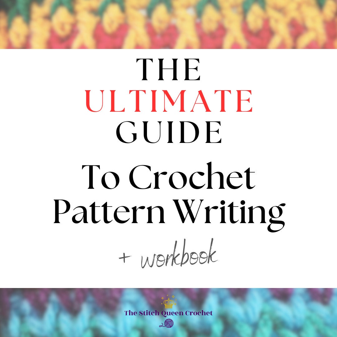 The Ultimate Guide to Crochet Pattern Writing - How to Write Crochet ...