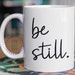 Be Still, Christian Mug, Jesus Mug, Godly Gifts, Be Still and Know, Be ...