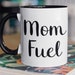 Mom Fuel Coffee Mug, Mom Fuel Mug, Gift for Mom, Mother of Toddlers ...