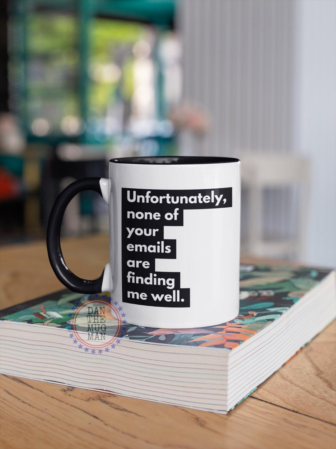 Unfortunately None of Your Emails Are Finding Me Well, Funny Office Mug ...