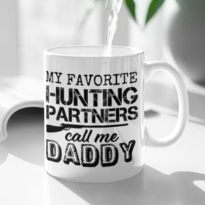 My Favorite Hunting Partners Call Me Daddy, Father's Day Hunting Gifts ...