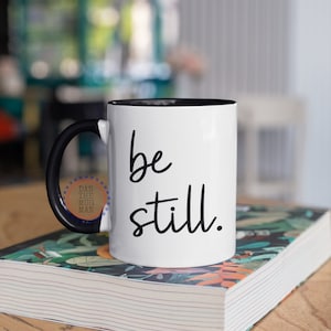 Be Still, Christian Mug, Jesus Mug, Godly Gifts, Be Still and Know, Be ...