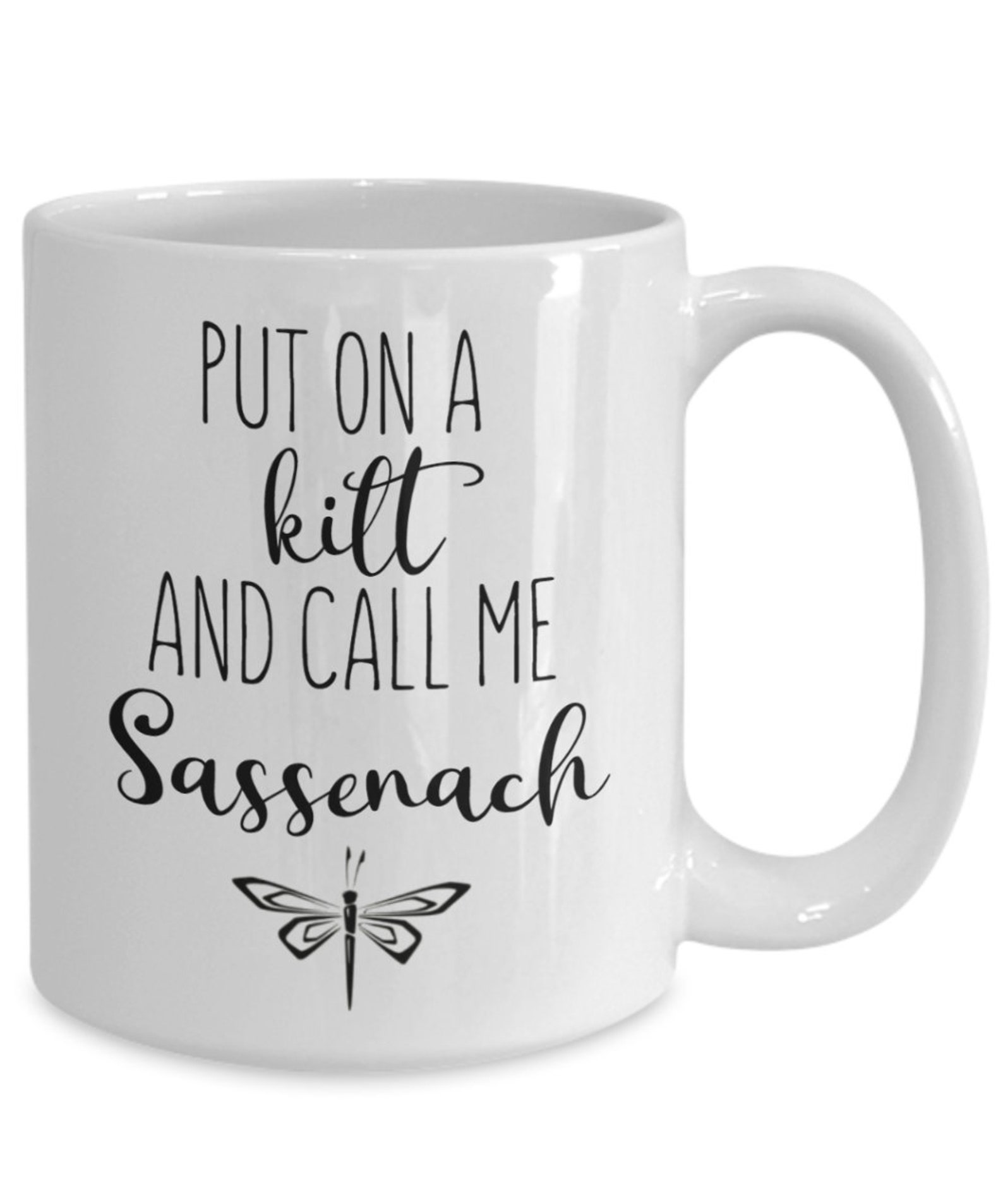 Put on A Kilt and Call Me Sassenach Mug Scottish Mug Funny | Etsy