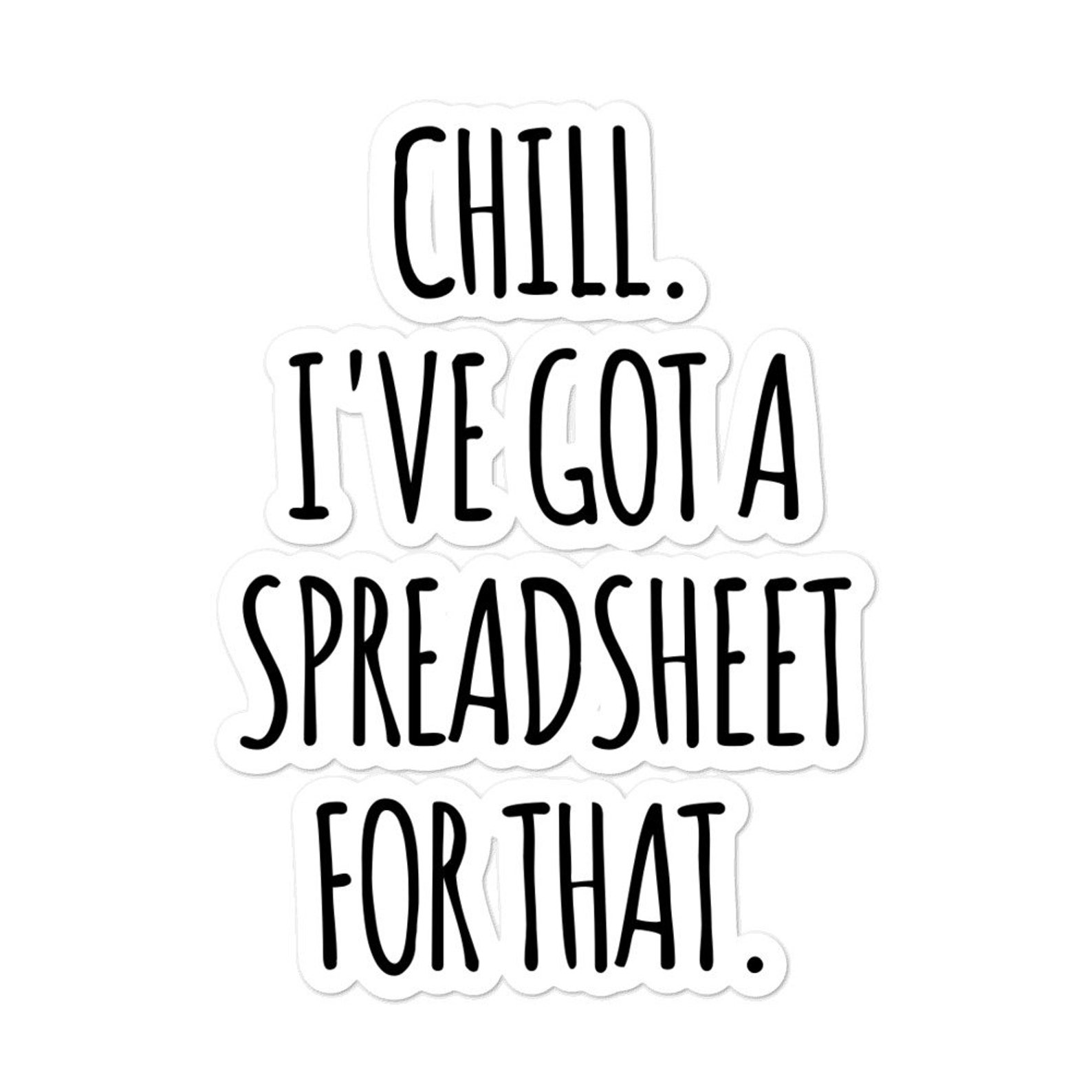 Chill I've Got a Spreadsheet for That Sticker Funny CPA - Etsy