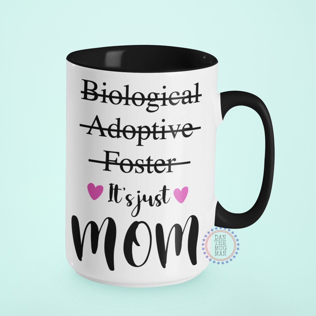 Biological Adoptive, Foster Mom Coffee Mug, Foster Mom Mug, Foster Mom ...