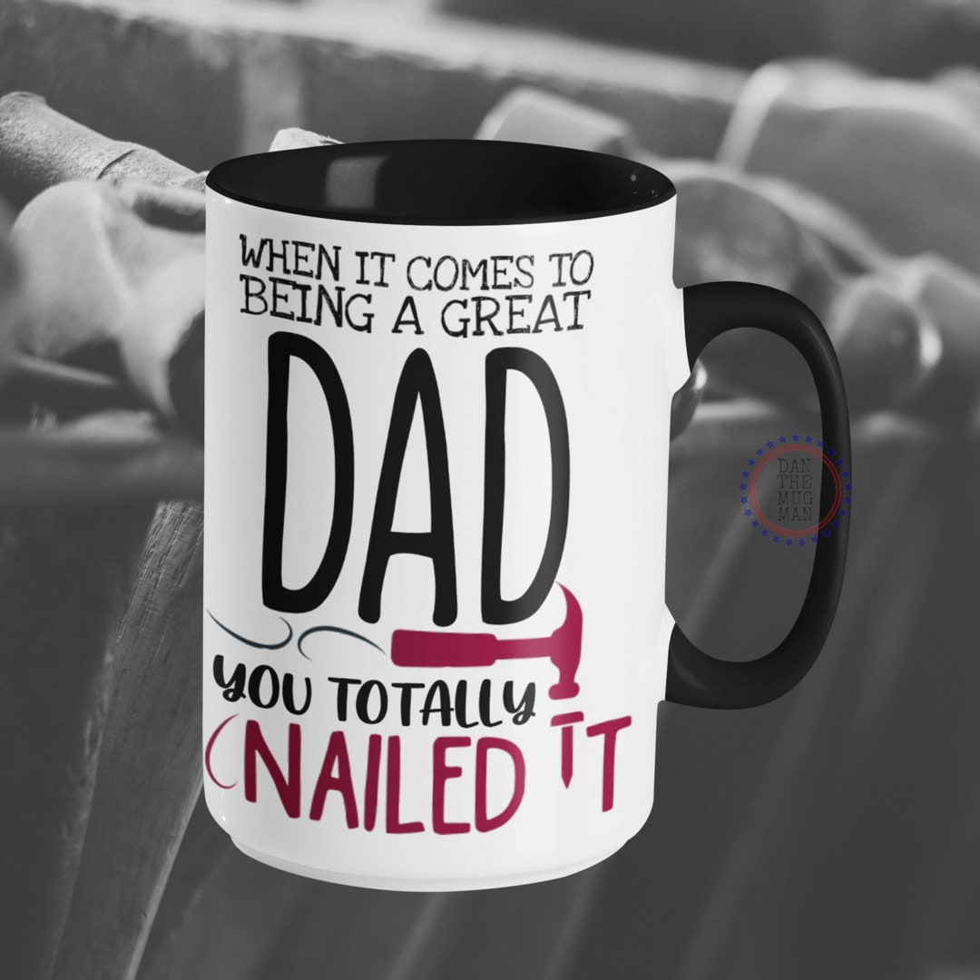 When It Comes to Being a Great Dad You Totally Nailed It, Funny Dad Mug ...