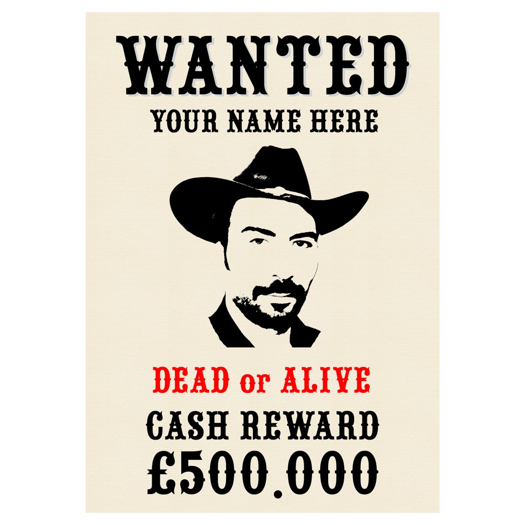 Personalised Replica Wanted Poster With Your Image Custom Wanted Poster ...