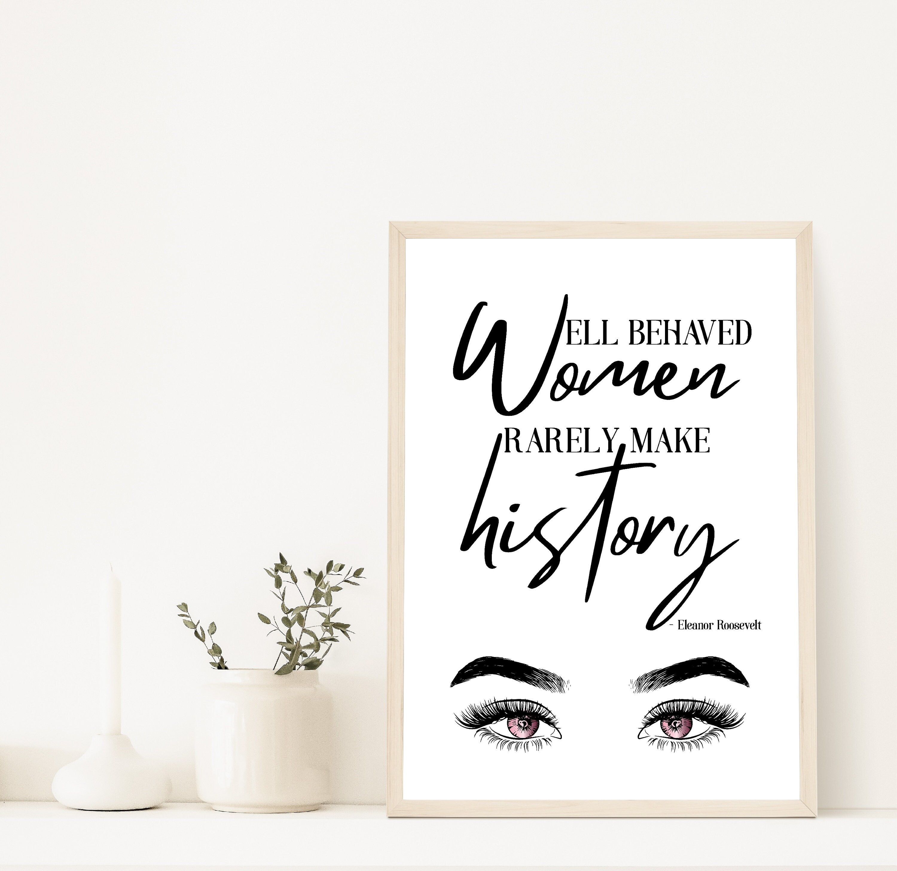 Well Behaved Women Rarely Make History Eleanor Roosevelt - Etsy