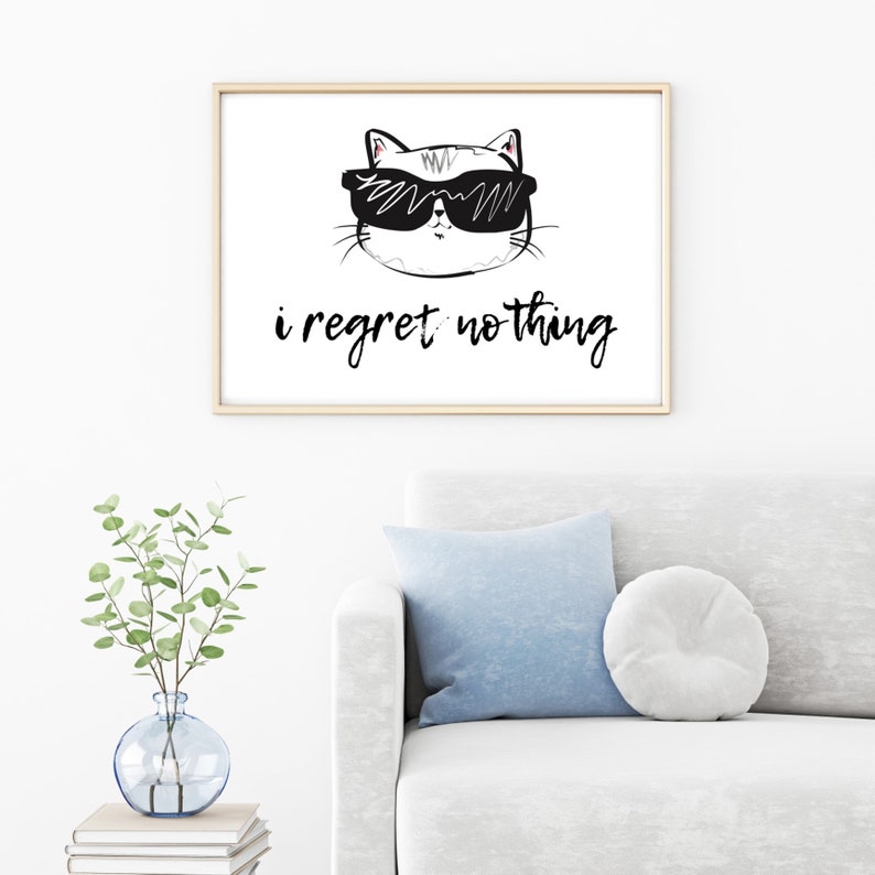I Regret Nothing Funny Cat Printable Cat Poster Cat Wall - Etsy