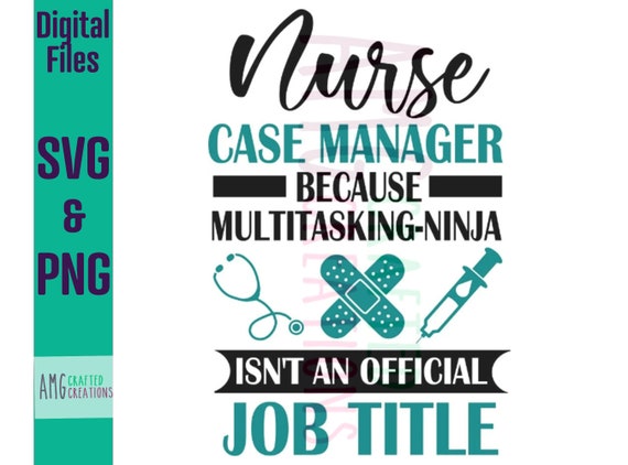 Nurse Case Manager SVG PNG Digital Download File - Etsy