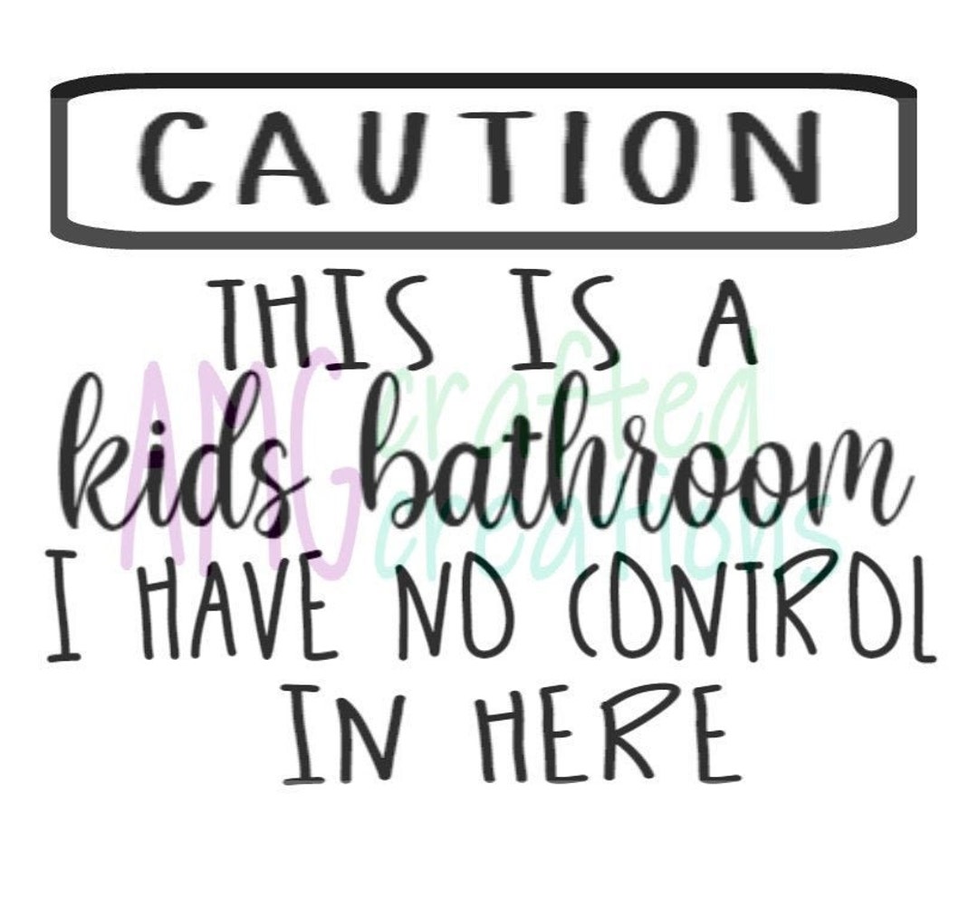 SVG/PNG/JPG Caution Kids Bathroom Sign - Etsy