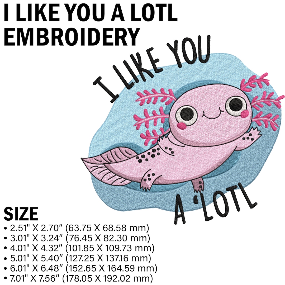 Applique Pink Axolotl Machine Embroidery Design, I Like You A LOTL ...