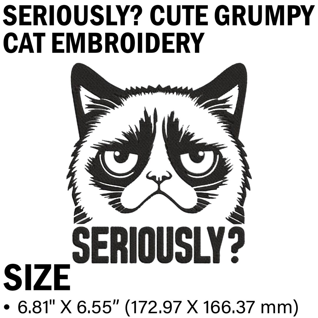 Seriously? Cute Grumpy Cat Embroidery Design, Pet Embroidery Design ...