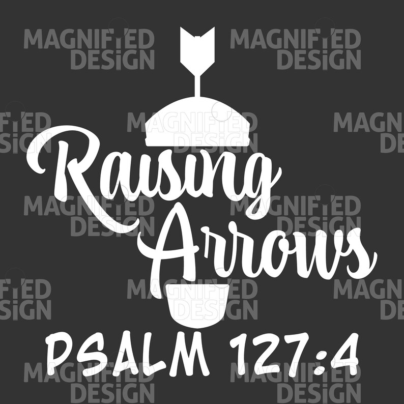SVG - Raising Arrows Vinyl Decal Psalm 127:4 – Rustic Christian Home ...