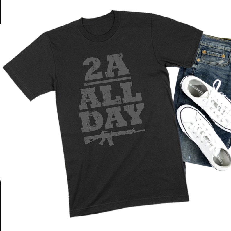 Pro Gun Shirt for 2nd Amendment Gun Enthusiasts, Patriotic 2A All Day ...