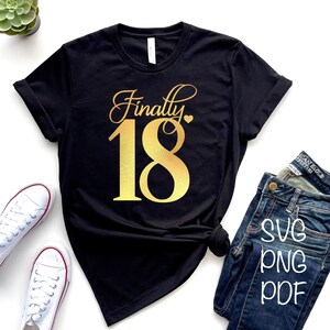 Finally 18 SVG PNG PDF 18th Birthday Svg Sweet 18 Shirt Svg | Etsy