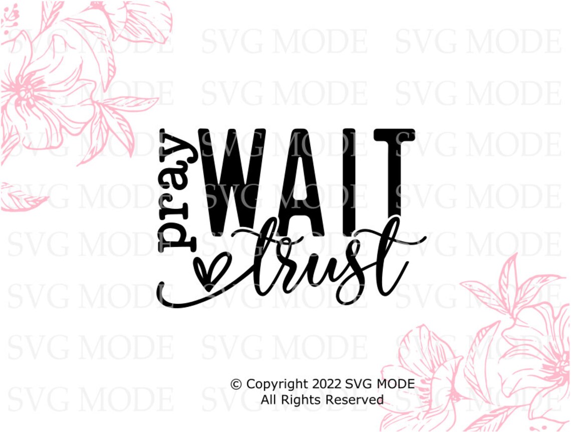 Pray Wait Trust SVG PNG Created With a Purpose Svg Christian - Etsy