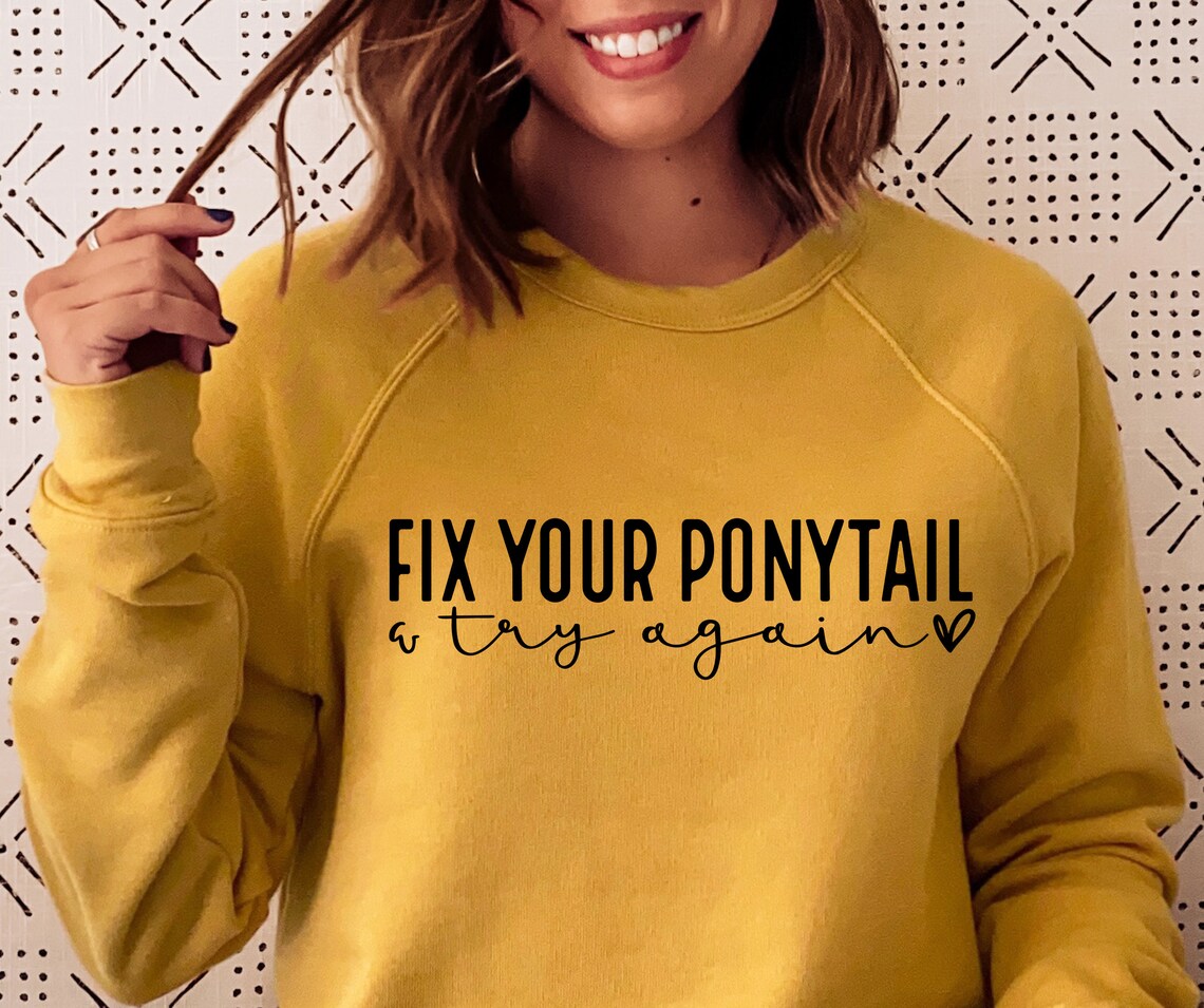 Fix Your Ponytail & Try Again SVG PNG, Motivational Svg, Inspirational ...